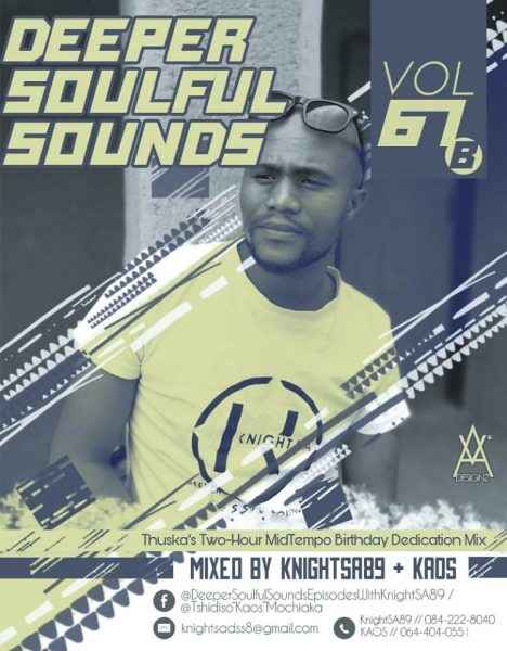 KnightSA89 & KAOS - Deeper Soulful Sounds Vol. 67 Mix B (Thuska's 2 Hours MidTempo Birthday ...