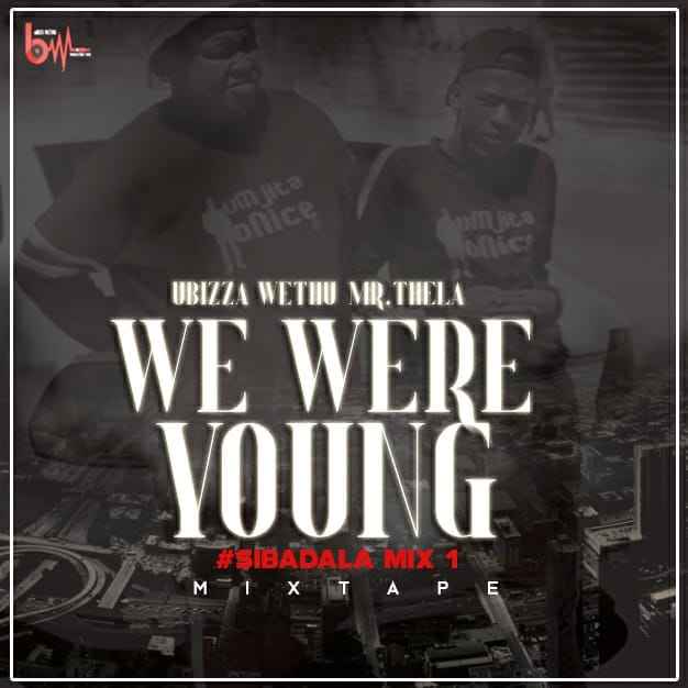uBiza Wethu & Mr Thela - We Were Young (Sibadala mix 1) - ZAtunes