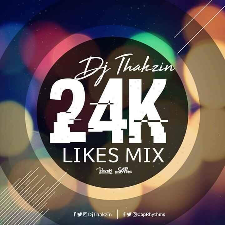 DJ Thakzin – 24K Likes Mix - ZAtunes