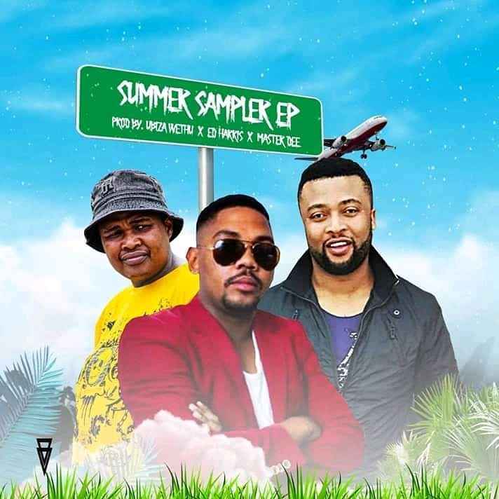 UBiza Wethu, Ed Harris & Master Dee - Summer Sampler EP - ZAtunes