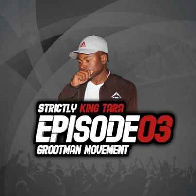 DJ King Tara - Strictly King Tara Episode 3 (Grootman Movement) - ZAtunes