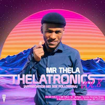 Mr Thela -Theletronics Vol. 8 (Appreciation Mix 50k Follower) - ZAtunes