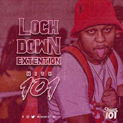 Shaun101 - Lockdown Extention With 101 (Birthday Edition) - ZAtunes