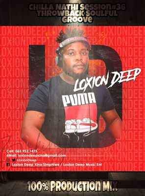 Loxion Deep - Chilla Nathi Session #36 (Throwback Soulful Groove Mix ...