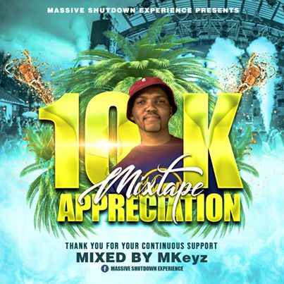 MKeyz - 10k Appreciation Mix (Massive Shutdown) - ZAtunes