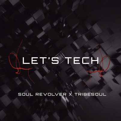 TribeSoul & Soul Revolver - Let’s Tech - ZAtunes