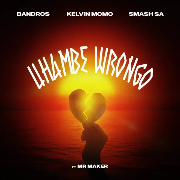 Bandros, Kelvin Momo & Smash SA - Uhambe Wrongo Lyrics - ZAtunes