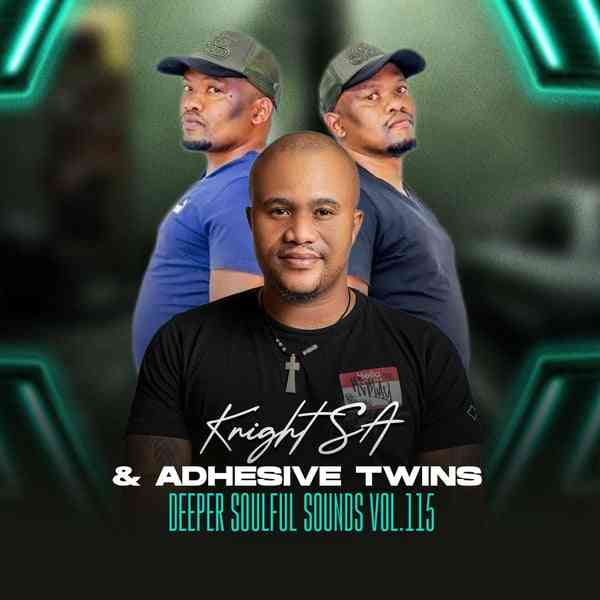 Knight SA & Adhesive Twins - Deeper Soulful Sounds Vol.115 (Soulful Journey) - ZAtunes